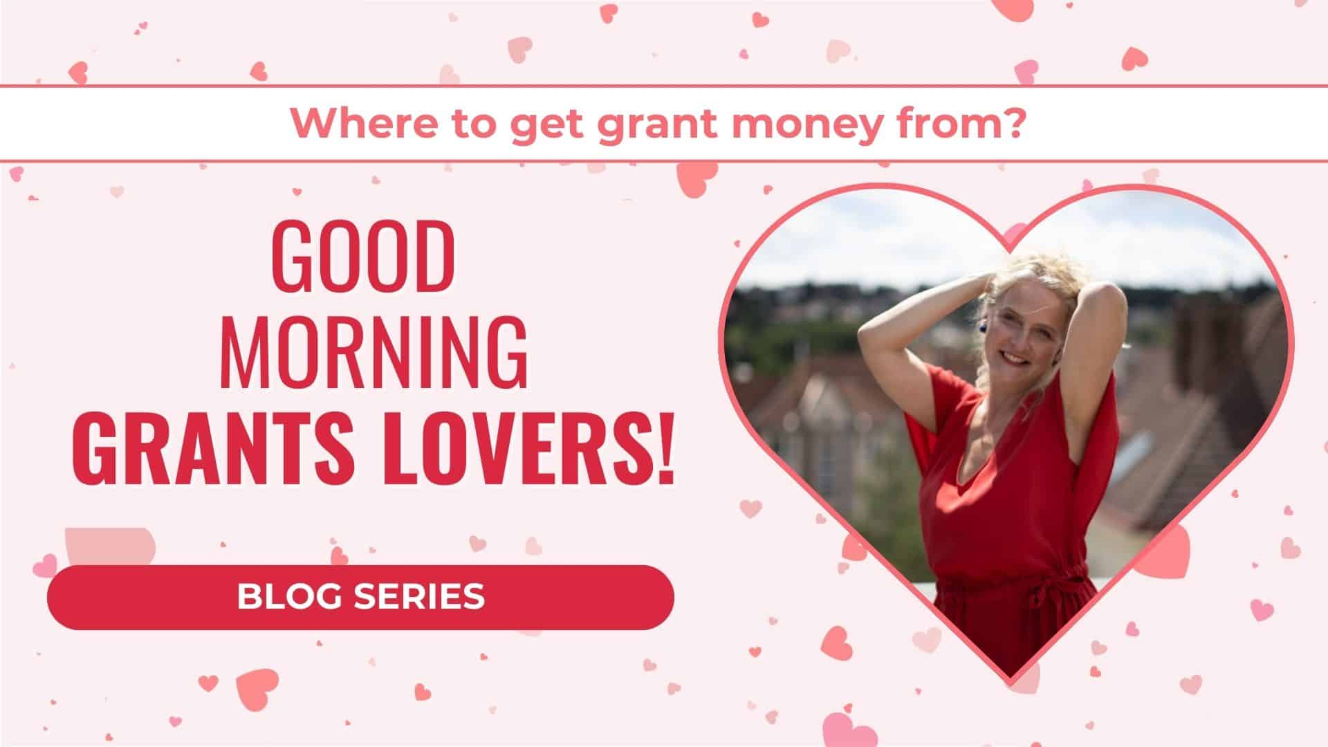Good Morning, Grant Lovers! A Journey into the World of Grants